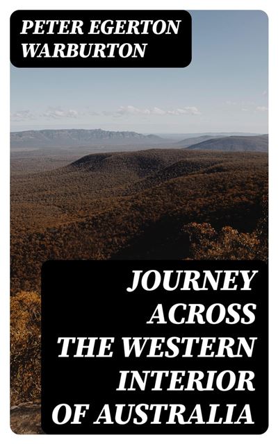 Journey Across the Western Interior of Australia - ebook (ePub) - Peter ...