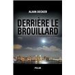 Derrière le brouillard - broché - Alain Decker - Achat Livre | fnac