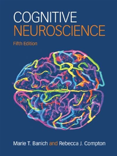 COGNITIVE NEUROSCIENCE - broché - Marie T. Banich, Rebecca J. Compton - Achat Livre | fnac