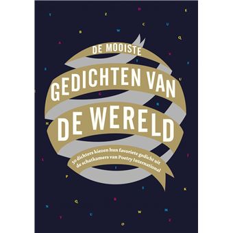 De mooiste gedichten van de wereld 50 dichters kiezen hun favoriete ...