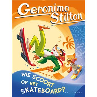 Geronimo Stilton - Wie scoort op het skateboard? - Loes Randazzo ...