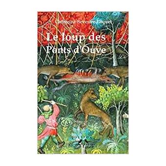 Le loup des ponts d'Ouve 1211, Une aventure de Richard de Lison dans ...