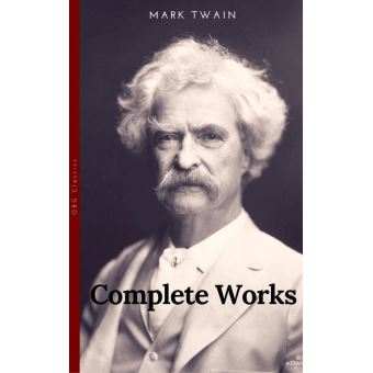 The Complete Works of Mark Twain (OBG Classics) - ebook (ePub) - Mark ...