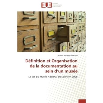 Définition et Organisation de la documentation au sein d'un musée Le ...