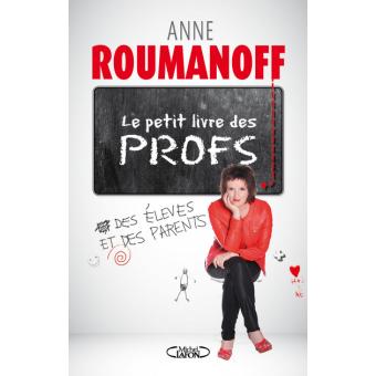 Le petit livre des profs, des élèves et des parents - broché - Anne ...