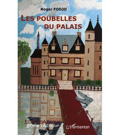Les poubelles du palais - broché - Roger Fodjo - Achat Livre | fnac