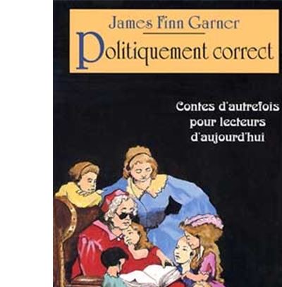 Politiquement correct - Poche - J. Finn Garner - Achat Livre | fnac