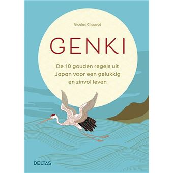 Genki! De 10 gouden regels uit Japan voor een gelukkig en zinvol leven ...