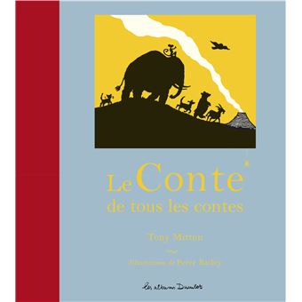 Le Conte de tous les contes - cartonné - Tony Mitton, Peter Bailey ...