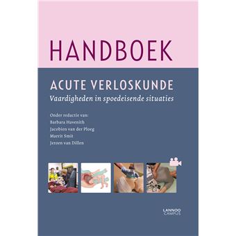 Handboek acute verloskunde Vaardigheden in spoedeisende situaties voor ...