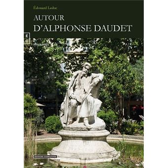 Autour d'Alphonse Daudet - broché - Edouard Leduc - Achat Livre ou ebook | fnac