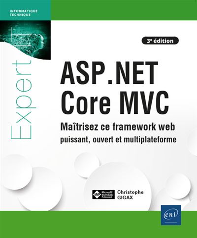 ASP.NET Core MVC - Maîtrisez ce framework web puissant, ouvert et multiplateforme (3e édition ...