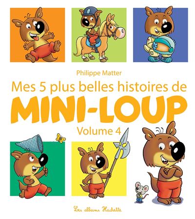 Mini-Loup - Tome 4 - Mes 5 plus belles histoires de Mini-Loup volume 4 ...