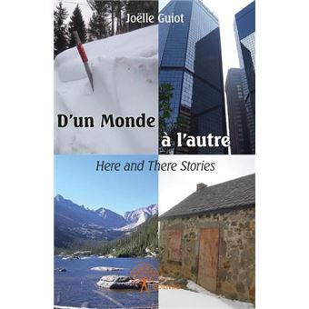 D'un monde à l'autre Here and There Stories - broché - Joëlle Guiot - Achat Livre | fnac
