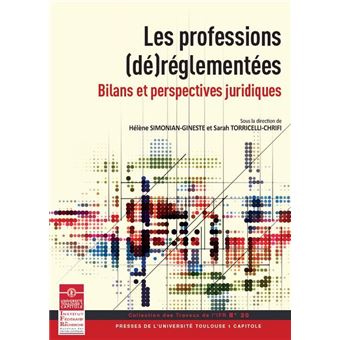 Les professions (de)reglementees Bilans et perspectives juridiques ...