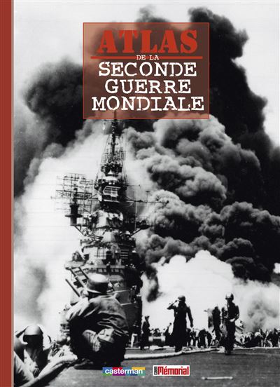 Atlas de la Seconde Guerre mondiale - cartonné - Isabelle Bournier ...