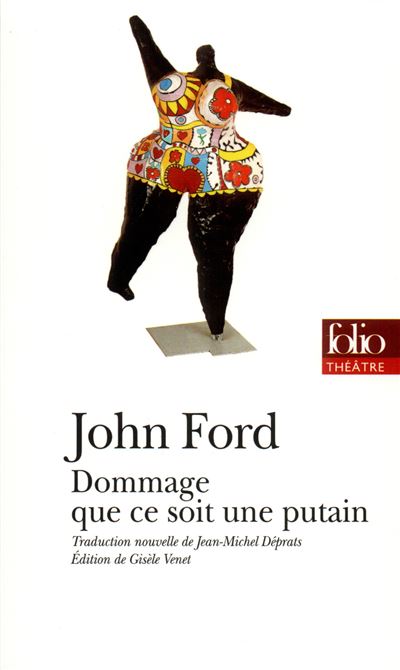Dommage que ce soit une putain - John Ford, Jean-Michel Déprats - Achat ...
