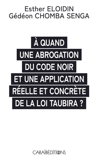 A quand une abrogation du code noir et une application réelle et ...