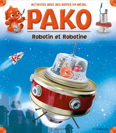 Pako - Tome 5 - Robotin et Robotine - PAULINE GALLIMARD, Collectif ...