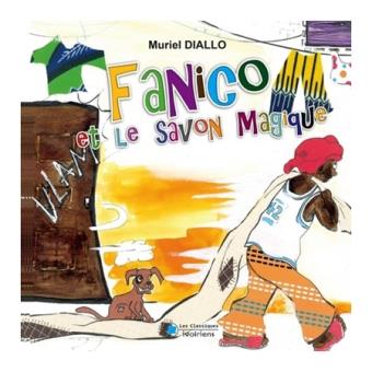 Fanico et le savon magique - broché - Muriel Diallo - Achat Livre | fnac