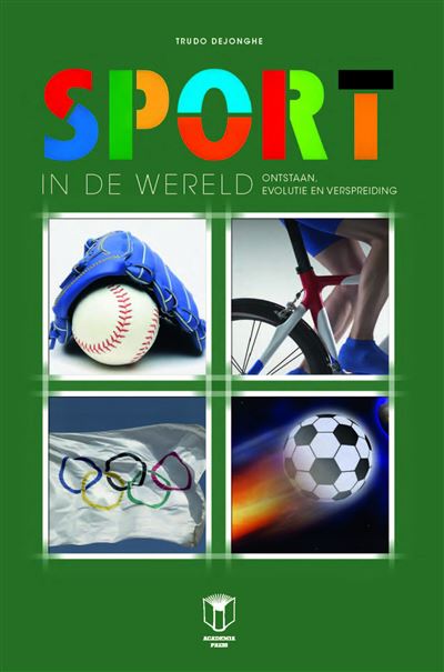 Sport in de wereld Ontstaan, evolutie en verspreiding - broché - Trudo ...