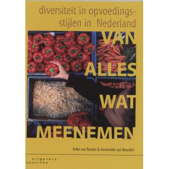 Van alles wat meenemen opvoedingsstijlen in multicultureel Nederland ...