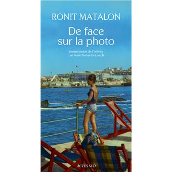 De face sur la photo - broché - Ronit Matalon, Rosie Pinhas-Delpuech ...