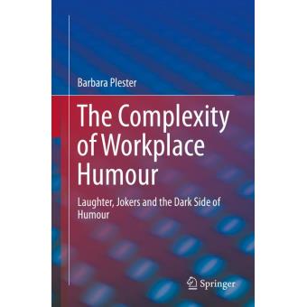 The complexity of workplace humor - relié - Barbara Plester - Achat ...