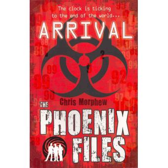 The phoenix files 01. arrival - broché - Chris Morphew - Achat Livre | fnac