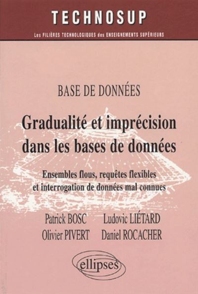 Gradualité et imprécision dans les bases de données - Niveau C - broché ...