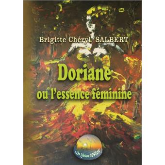 Doriane ou l'essence feminine - broché - Brigitte Chéryl Salbert ...
