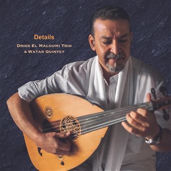Details - El Maloumi Trio - Watar Quintet - CD album - Achat & prix | fnac