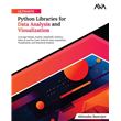 Ultimate Python Libraries for Data Analysis and Visualization Leverage ...