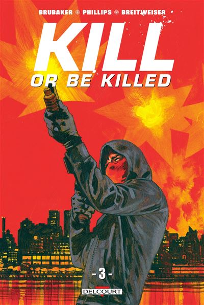Kill or be killed - Tome 03 - Kill or be killed - Ed Brubaker, Sean ...