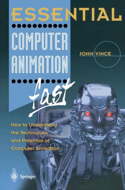 Essential computer animation fast - Poche - John Vince - Achat Livre ou ...