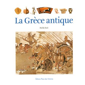 La Grèce antique - relié - Matilde Bardi, Denis-Armand Canal - Achat ...