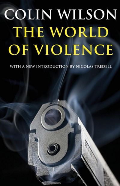 The World of Violence - ebook (ePub) - Colin Wilson, Nicolas Tredell ...