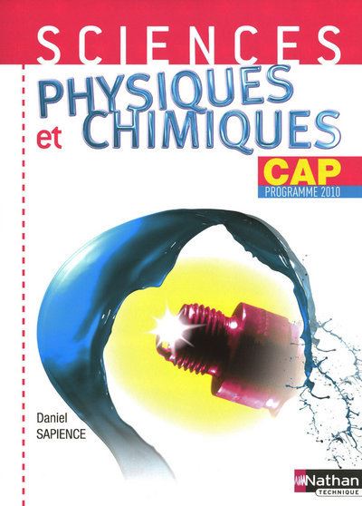 Sciences physiques et chimiques CAP Livre de l'élève Pochette de l'élève - Edition 2010 - broché ...
