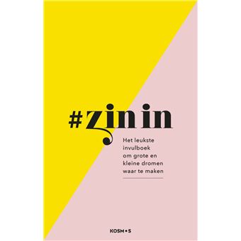 #zinin Het leukste invulboek om grote en kleine dromen waar te maken ...