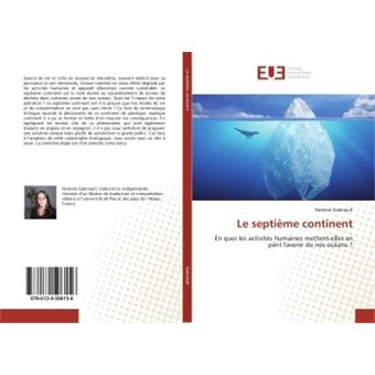 Le septième continent En quoi les activités humaines mettent-elles en ...