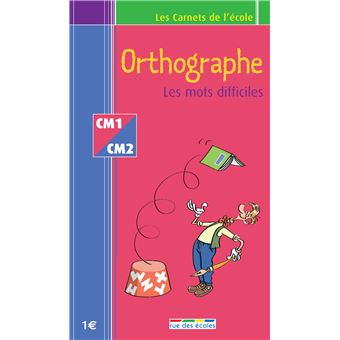 Orthographe - Mots difficiles - Carnet CM1/CM2 - broché - Collectif ...