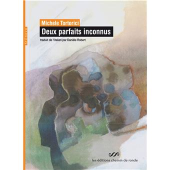 Deux parfaits inconnus - broché - Michèle Tortorici, Danièle Robert ...