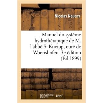 Manuel pratique et raisonné du système hydrothérapique de M. l'abbé S ...
