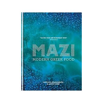 MAZI. MODERN GREEK FOOD - cartonné - Christina Mouratoglou, Adrien ...