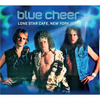 Lone Star Café Radio Broadcast New York 1984 - Blue Cheer - CD album ...