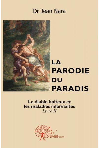 La parodie du paradis livre ii Le Diable boiteux et les Maladies ...