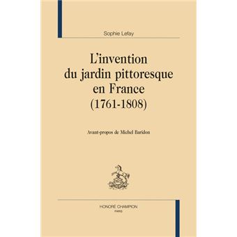L’invention du jardin pittoresque en France (1761-1808) - broché ...