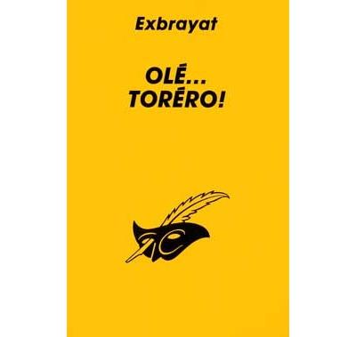 Olé... torero - Poche - Charles Exbrayat - Achat Livre | fnac