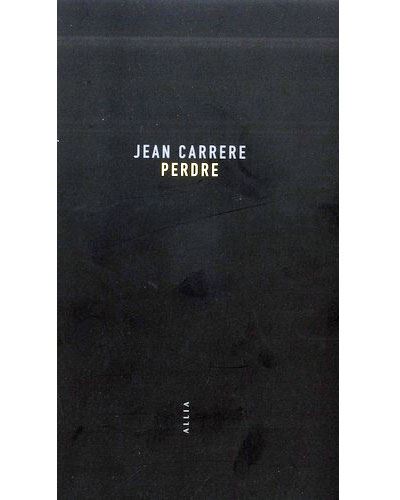Perdre - broché - Jean Carrère - Achat Livre ou ebook | fnac