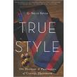 True style The history and principles of Classic Menswear - relié - G ...
